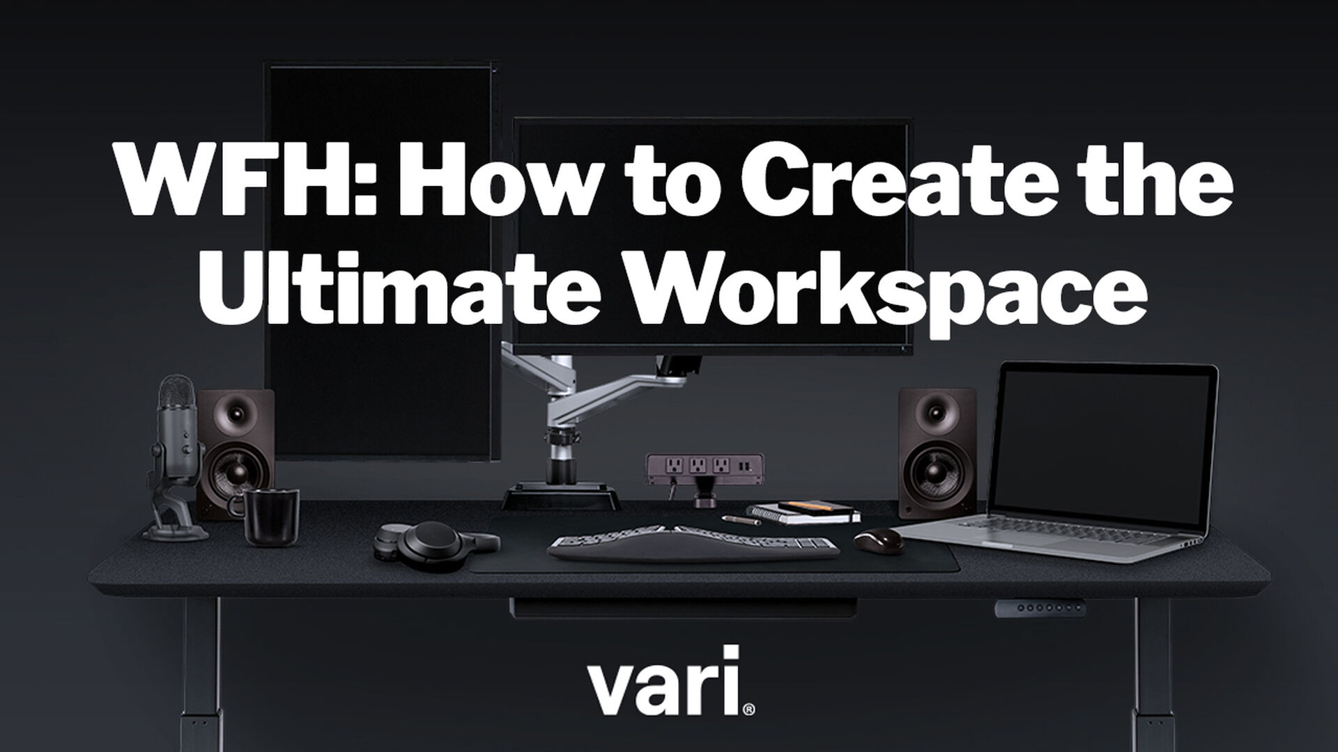 How to Create the Ultimate WFH Workspace | Vari®